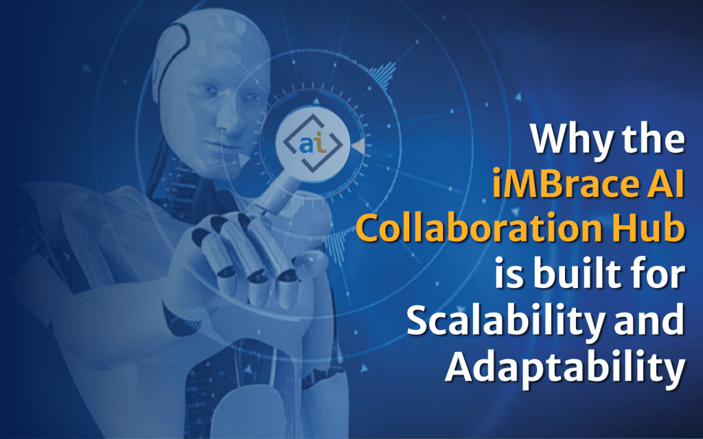 Why the iMBrace AI Collaboration Hub is Built for Scalability and ...